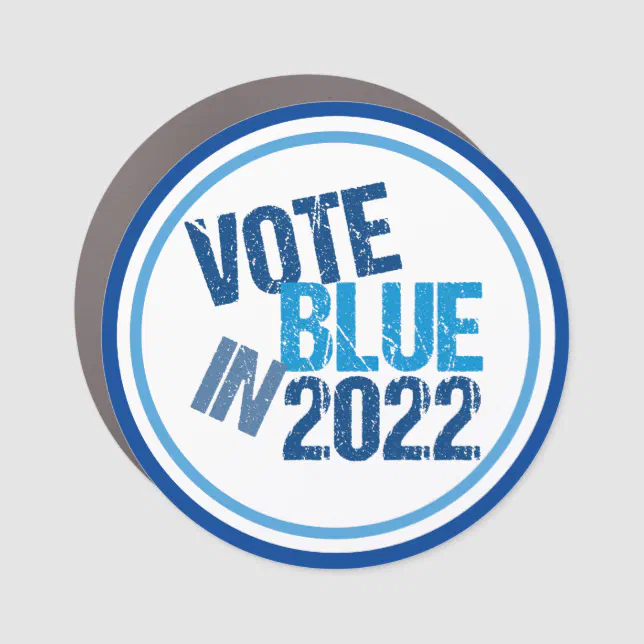 Vote Blue in 2022 Election Democrat Political Car Magnet | Zazzle