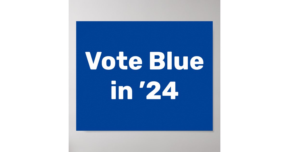 Vote Blue in 2024 Poster | Zazzle