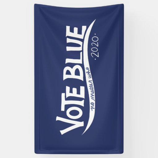 Vote blue no matter who 2020 election banner | Zazzle
