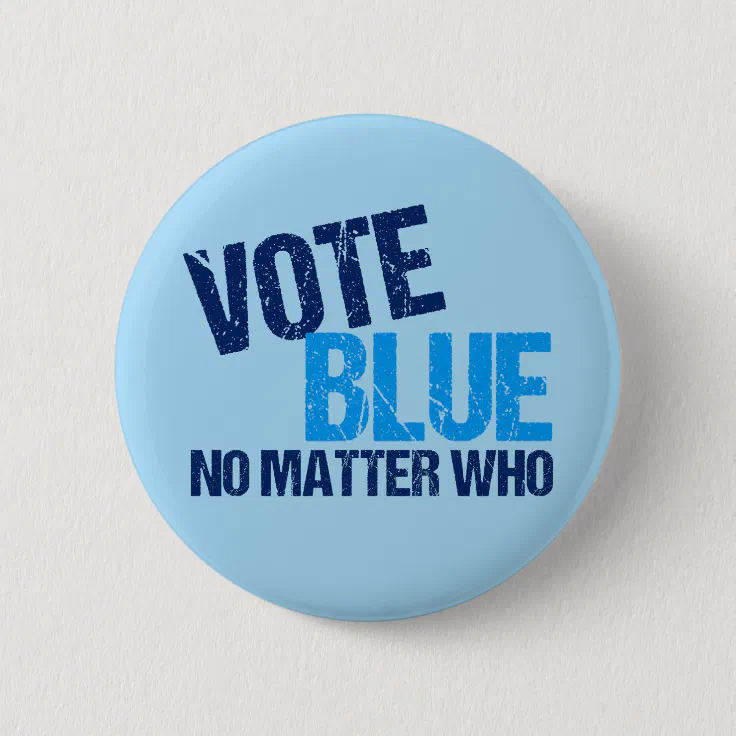 Vote Blue No Matter Who Button | Zazzle