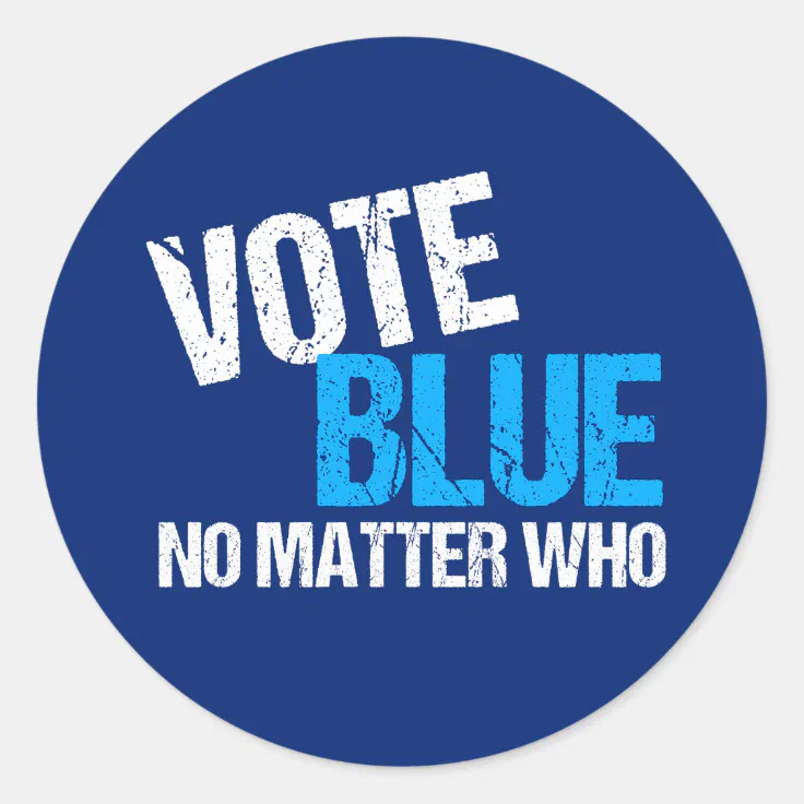 Vote Blue No Matter Who Democrat Classic Round Sticker | Zazzle