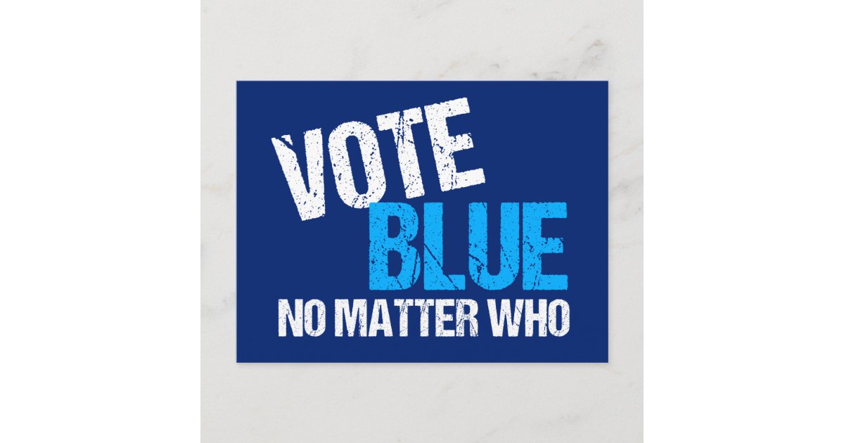 Vote Blue No Matter Who Democratic Party Postcard | Zazzle