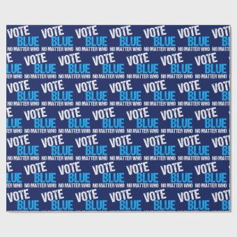 Vote Blue No Matter Who Wrapping Paper | Zazzle