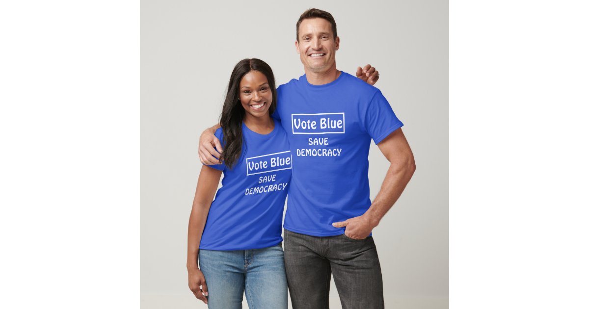 VOTE BLUE SAVE DEMOCRACY T-Shirt | Zazzle