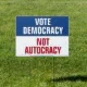 Vote Democracy Not Autocracy - Anti Trump Sign | Zazzle