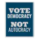 Vote Democracy Not Autocracy Customized Sign | Zazzle