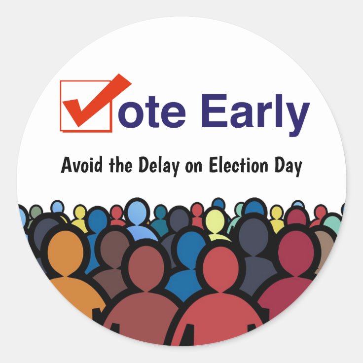 Vote Early Classic Round Sticker | Zazzle