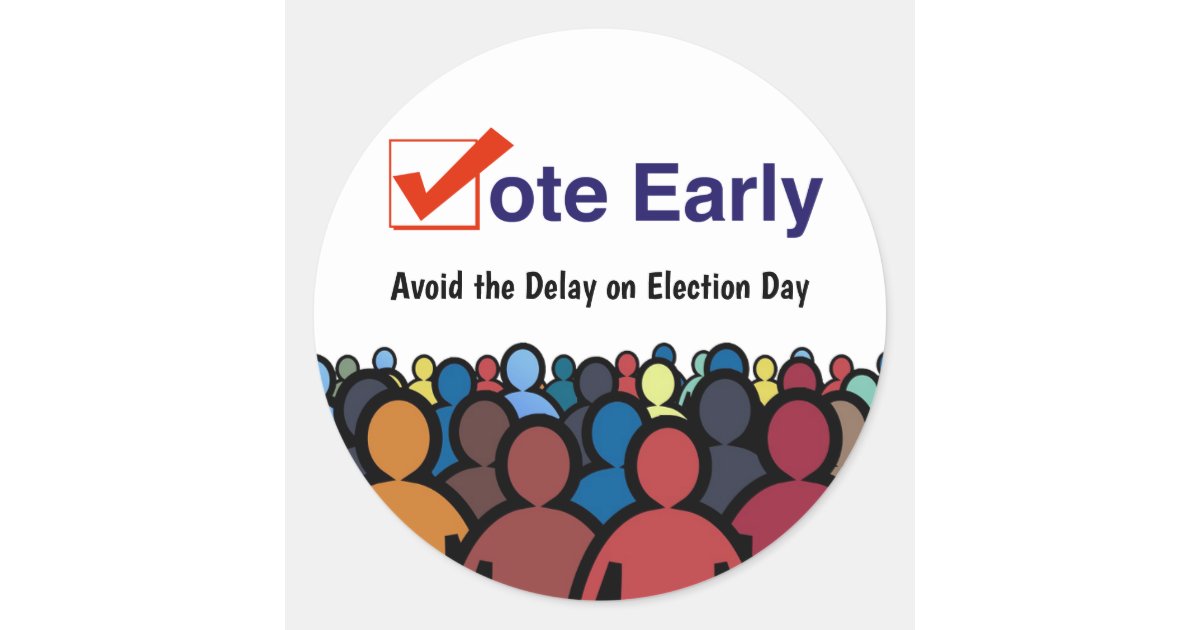 Vote Early Classic Round Sticker | Zazzle