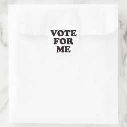 Vote For Me! Classic Round Sticker | Zazzle