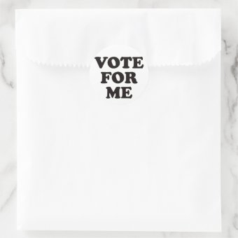 Vote For Me! Classic Round Sticker | Zazzle