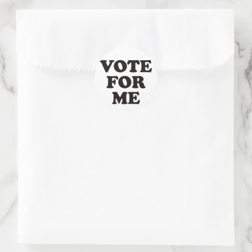 Vote For Me! Classic Round Sticker | Zazzle