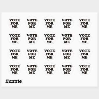 Vote For Me! Classic Round Sticker | Zazzle