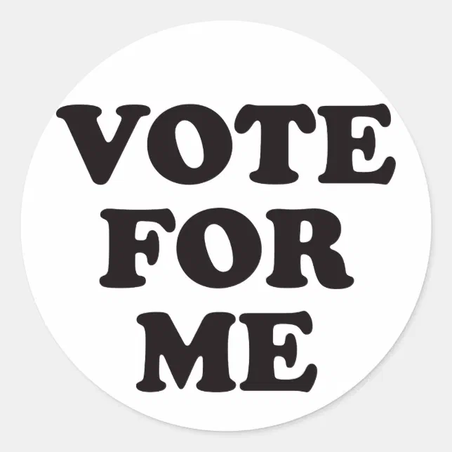 Vote For Me! Classic Round Sticker | Zazzle