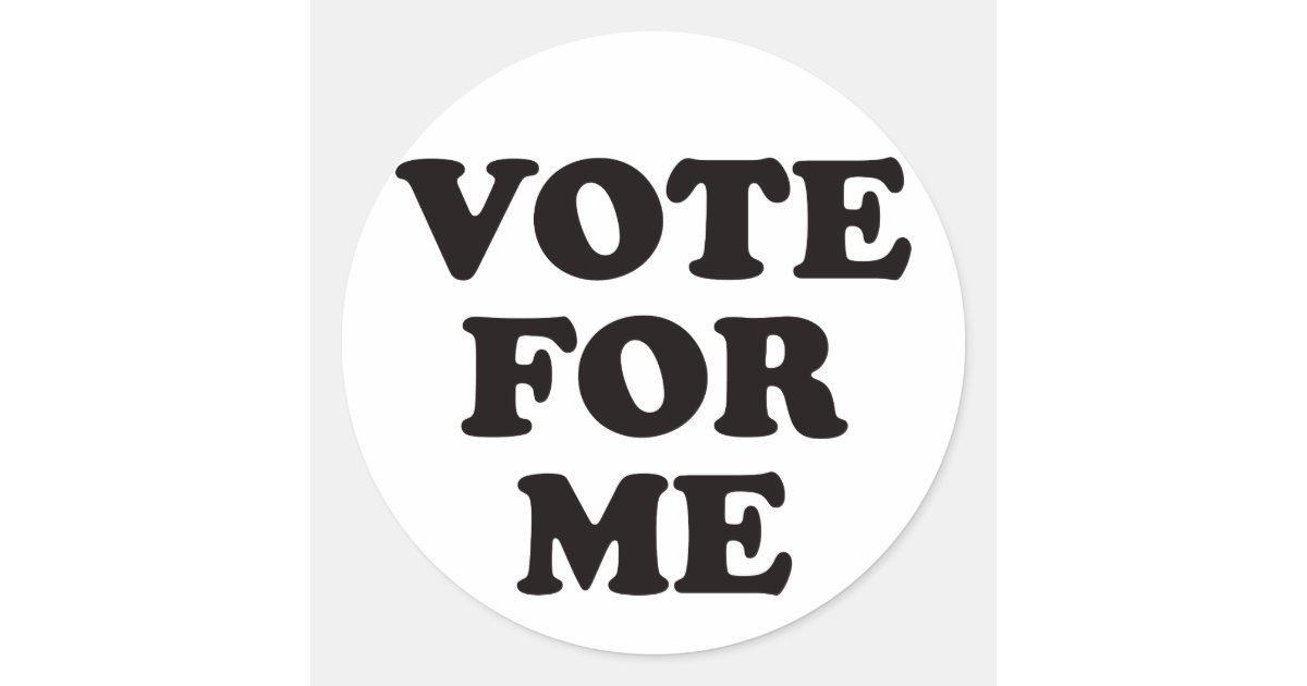 Vote For Me! Classic Round Sticker | Zazzle