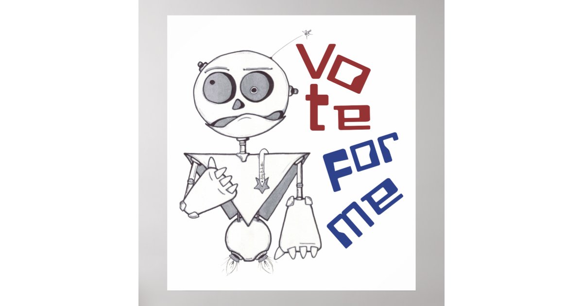 VOTE FOR ME POSTER | Zazzle