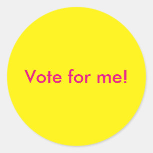 Vote For Me Stickers - 100% Satisfaction Guaranteed | Zazzle