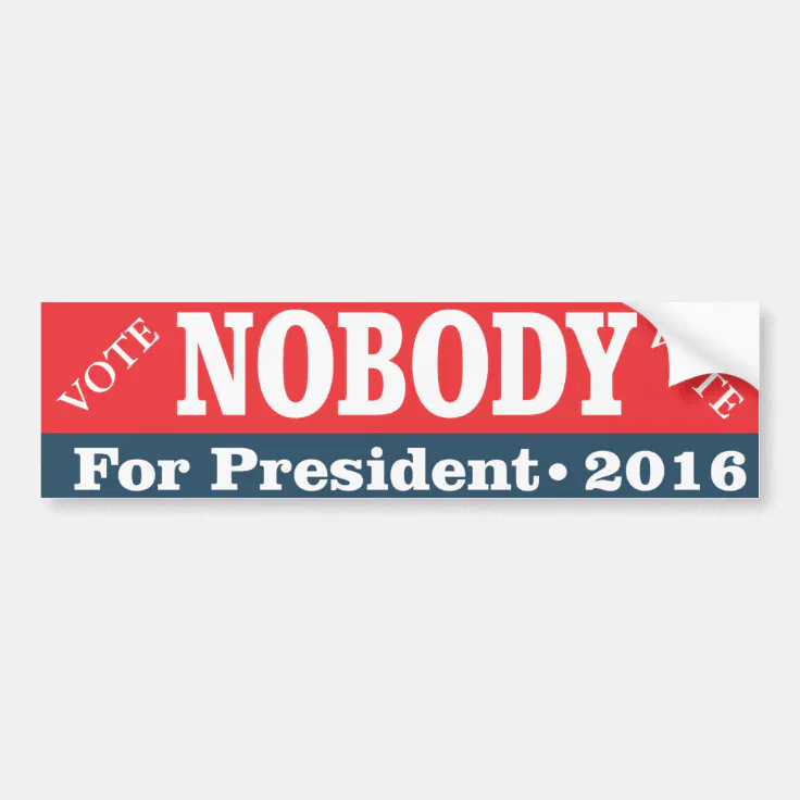 Vote for Nobody for President Bumper Sticker | Zazzle
