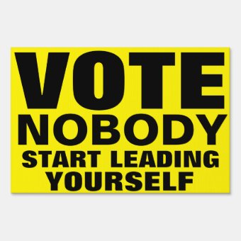 Vote For Nobody Yard Sign | Zazzle