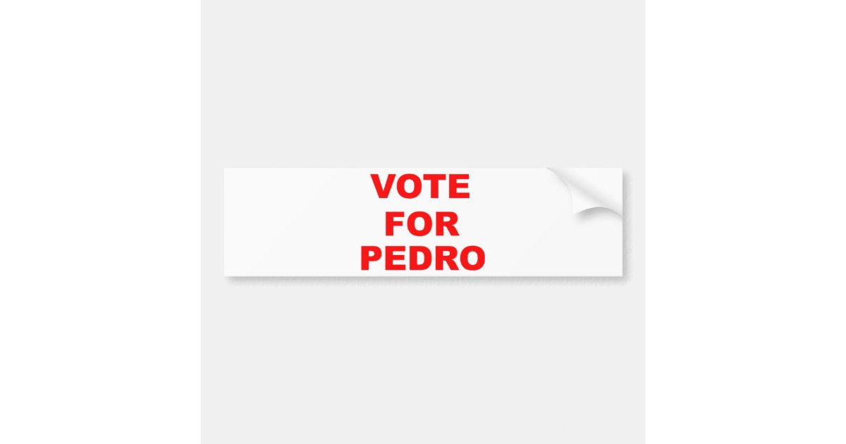 Vote For Pedro Bumper Sticker | Zazzle