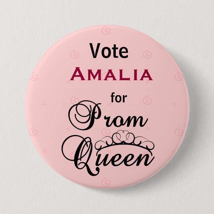 Vote for Prom Queen Pinback Button | Zazzle