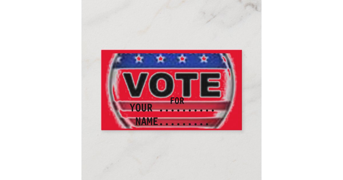 VOTE FOR YOUR CANDIDATE.... BUSINESS CARD | Zazzle