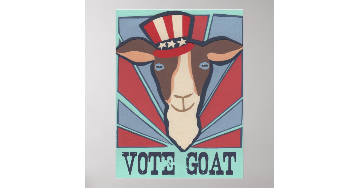 Vote Goat! Poster | Zazzle