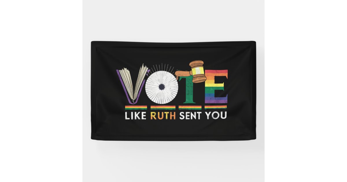 Vote Like Ruth Sent You Gavel Feminists Lgbt Pride Banner | Zazzle