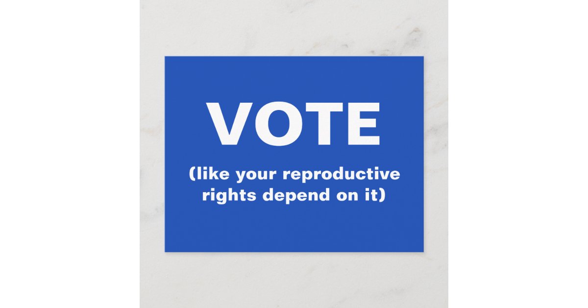 Vote like your reproductive rights depend on it postcard | Zazzle Vote like your reproductive rights depend on it postcard | Zazzle