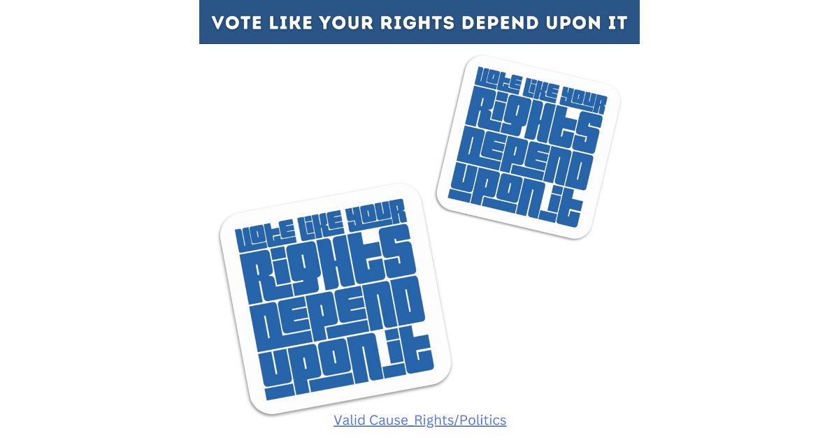 Vote Like Your Rights Depend Upon It Square Sticker | Zazzle