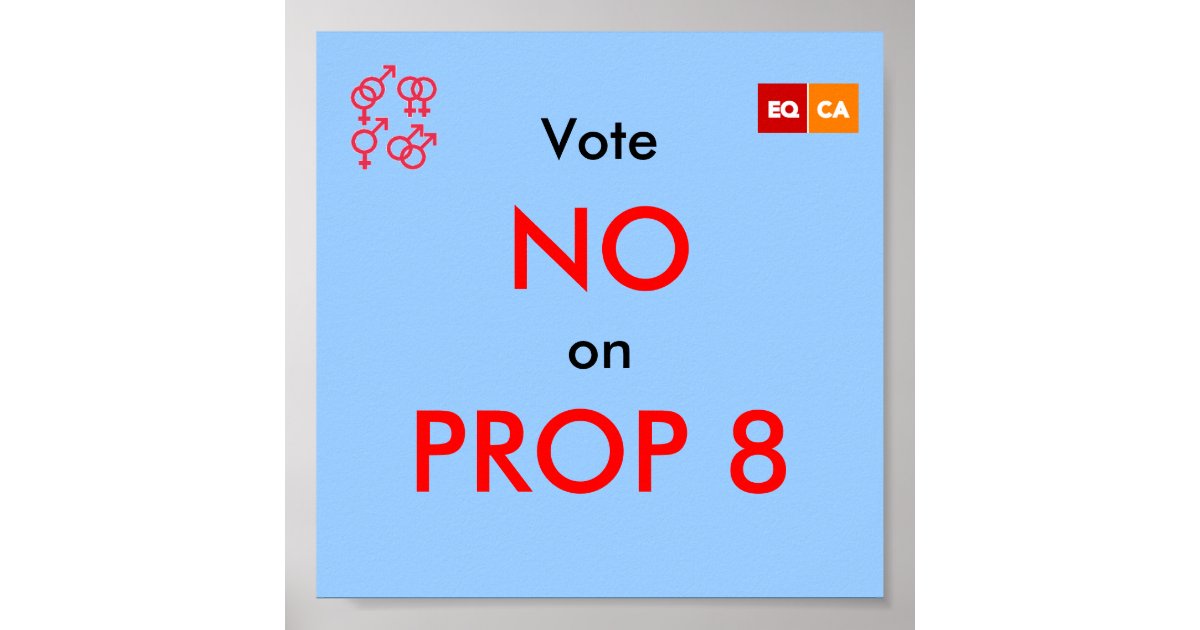 Vote NO on PROP 8 Poster | Zazzle
