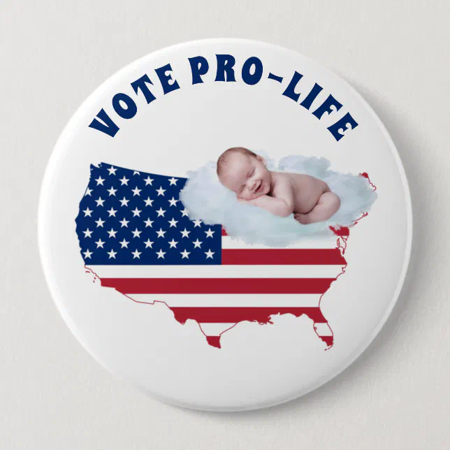 VOTE PRO-LIFE Baby American Flag USA Button | Zazzle