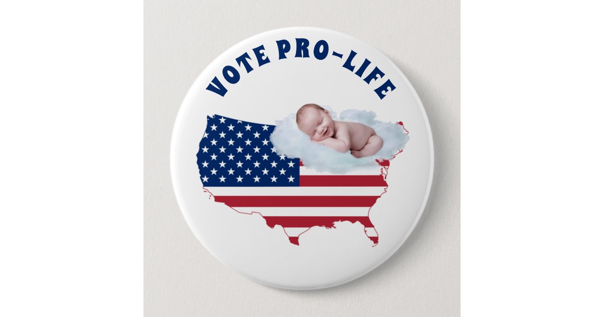 VOTE PRO-LIFE Baby American Flag USA Button | Zazzle