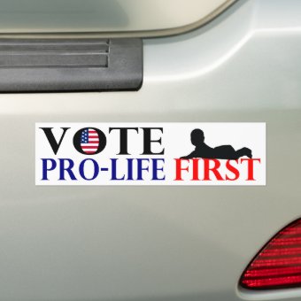 Vote Pro-Life First Bumper Sticker | Zazzle