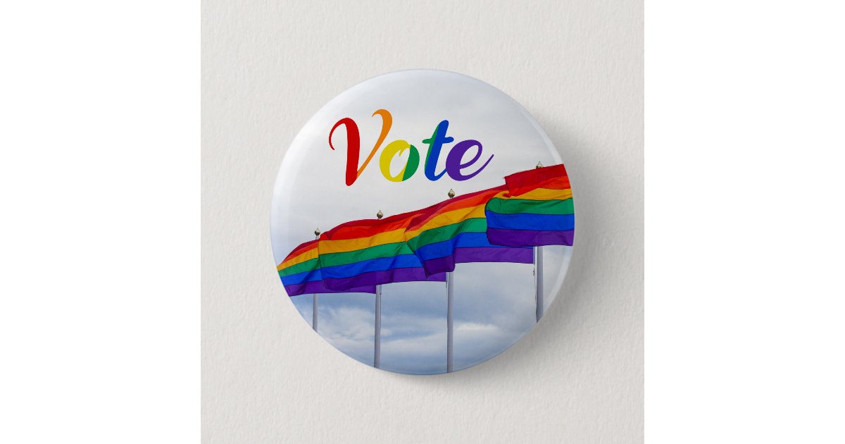 Vote Rainbow Flag Gay Pride LGBTQ Election Button | Zazzle