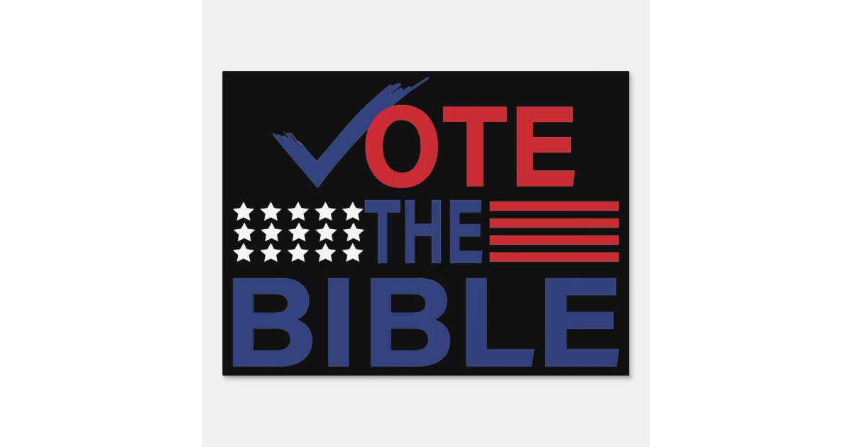 Vote The Bible Sign | Zazzle