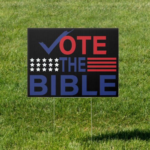 Vote The Bible Sign | Zazzle