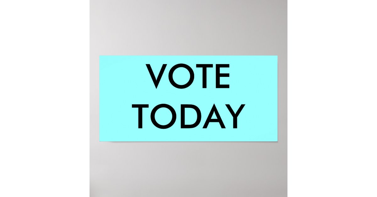 VOTE TODAY POSTER | Zazzle