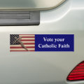 Vote your Catholic Faith Bumper Sticker | Zazzle