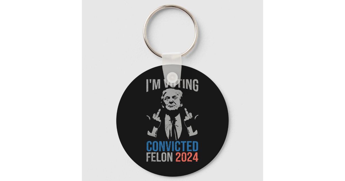 Voting For The Convicted Fellon 2024 Us Flag Pro-t Keychain | Zazzle