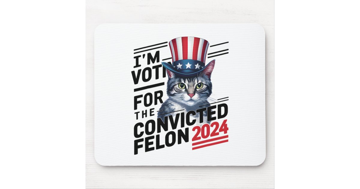 Voting For The Convicted Felon 2024 Cute Cat Pro T Mouse Pad | Zazzle