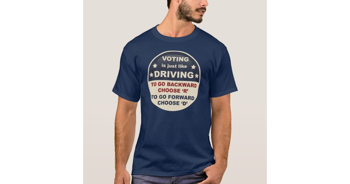 Voting is Just Like Driving T-Shirt | Zazzle