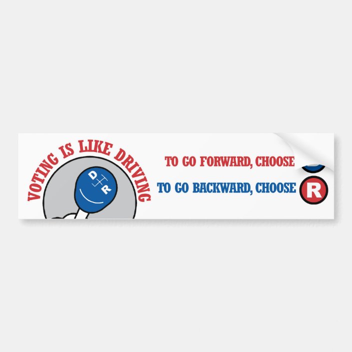 Voting is Like Driving - Choose D to go Forward - Bumper Sticker | Zazzle