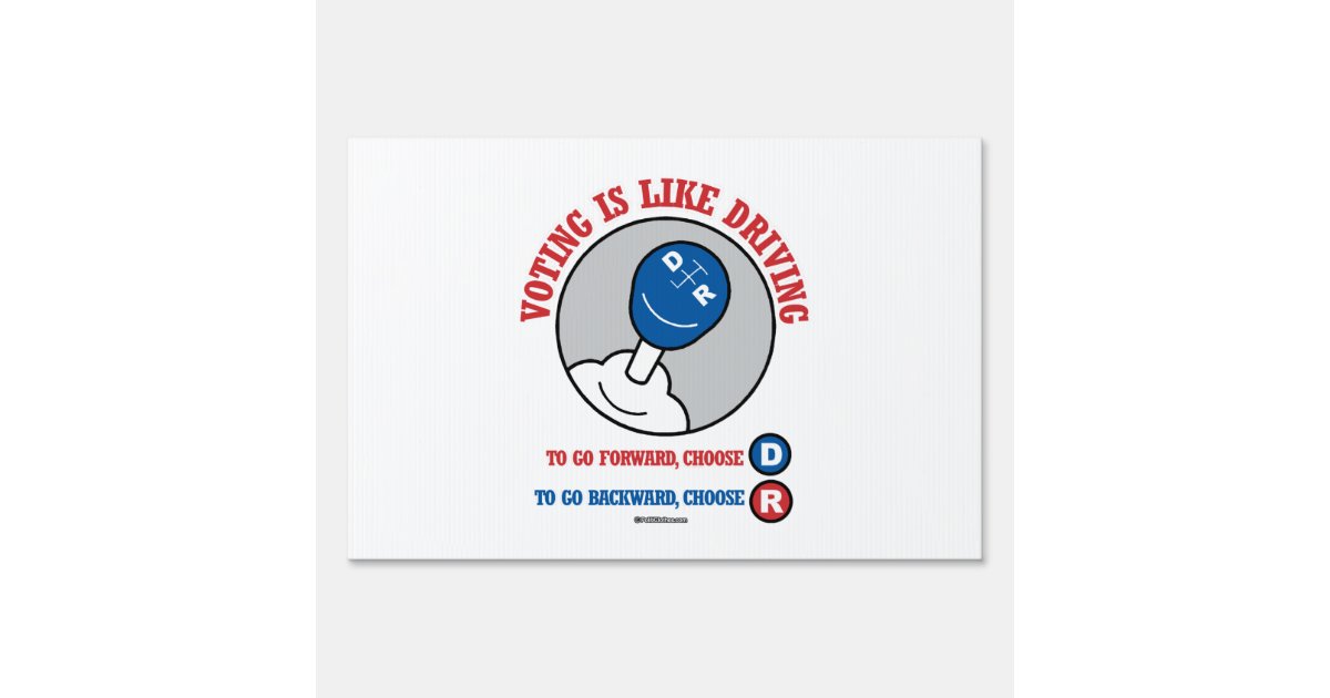 Voting is Like Driving Yard Sign | Zazzle