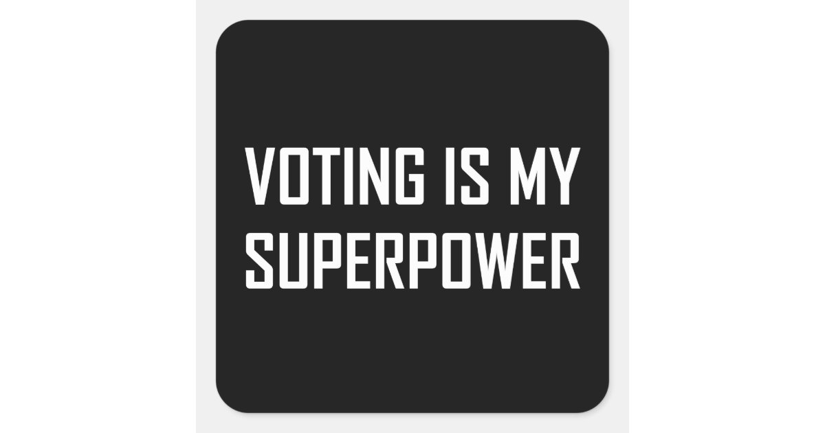 Voting Is My Superpower Square Sticker | Zazzle