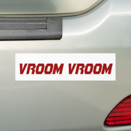 Vroom Vroom bumper sticker | Zazzle