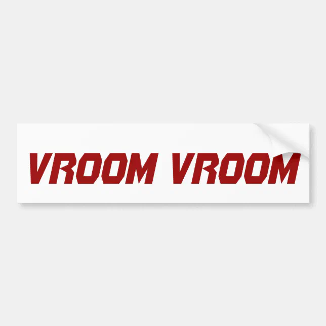 Vroom Vroom bumper sticker | Zazzle