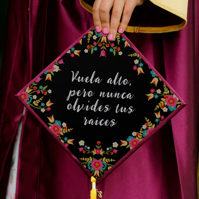 Vuela alto Never forget your roots Graduation Cap Topper | Zazzle