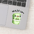 Wads Up Funny Money Pun Sticker | Zazzle