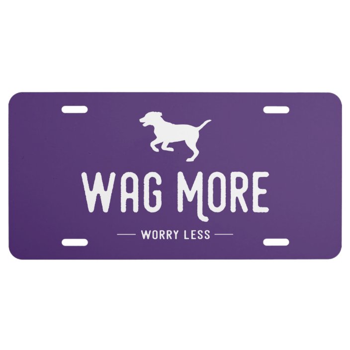 Wag More Worry Less License Plate | Zazzle.com