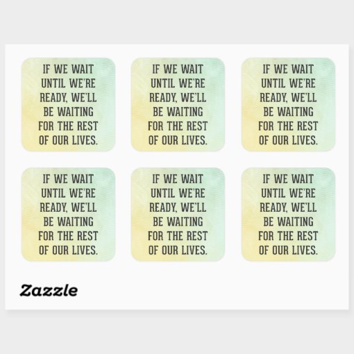 Wait Until We're Ready Quote Square Sticker | Zazzle